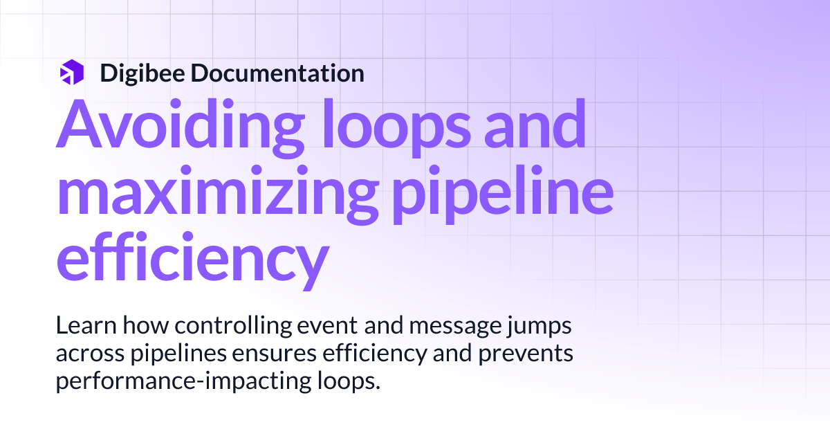 Avoiding loops and maximizing pipeline efficiency | Digibee Documentation