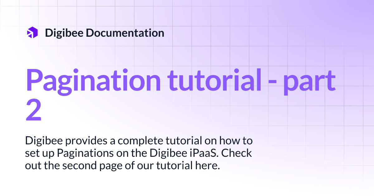 Pagination tutorial - part 2 | Digibee Documentation
