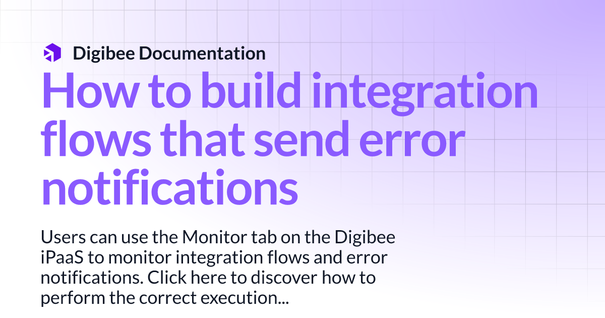 How To Build Integration Flows That Send Error Notifications Digibee