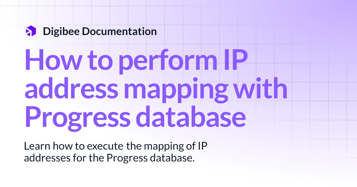 How to perform IP address mapping with Progress database | Digibee Documentation