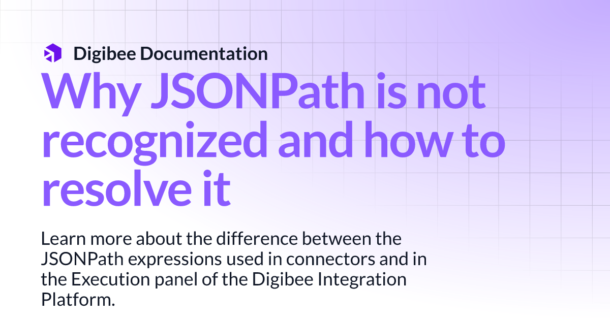 Why JSONPath is not recognized and how to resolve it | Digibee Documentation