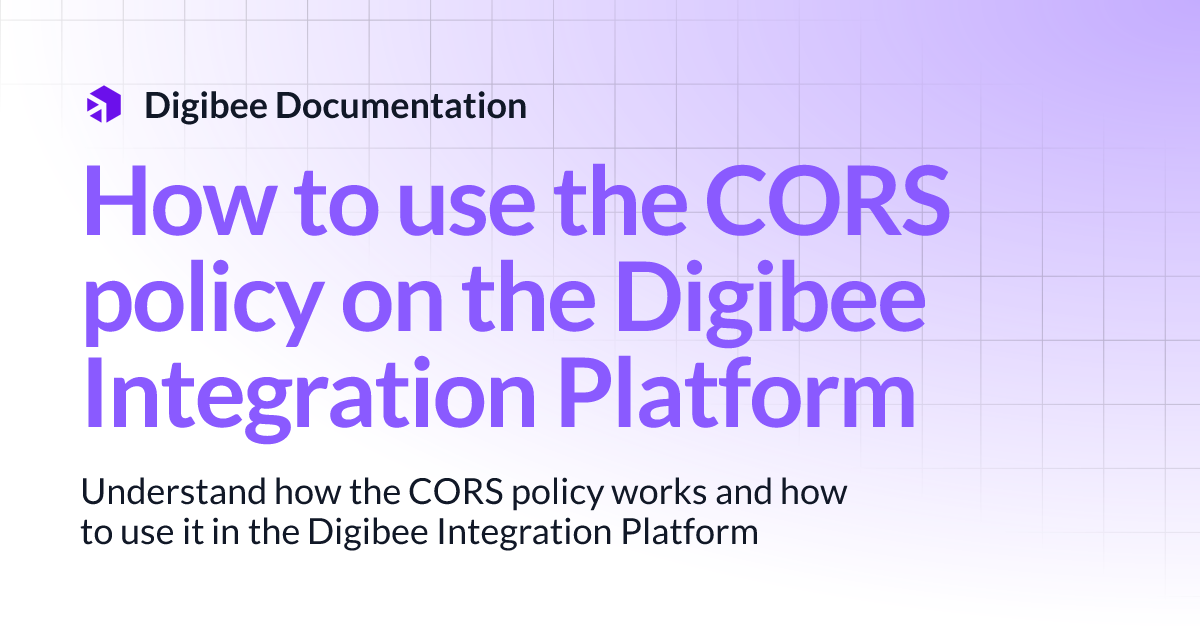 How to use the CORS policy on the Digibee Integration Platform | Troubleshooting | Digibee ...