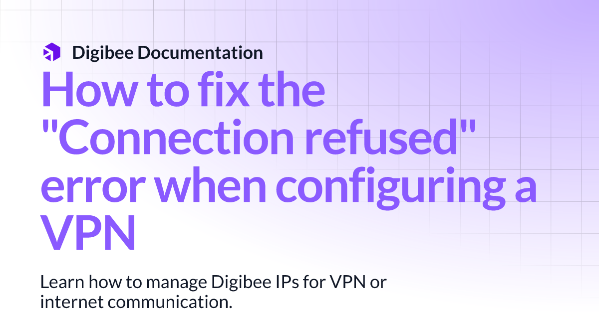 How To Fix The Connection Refused Error When Configuring A Vpn Digibee Documentation
