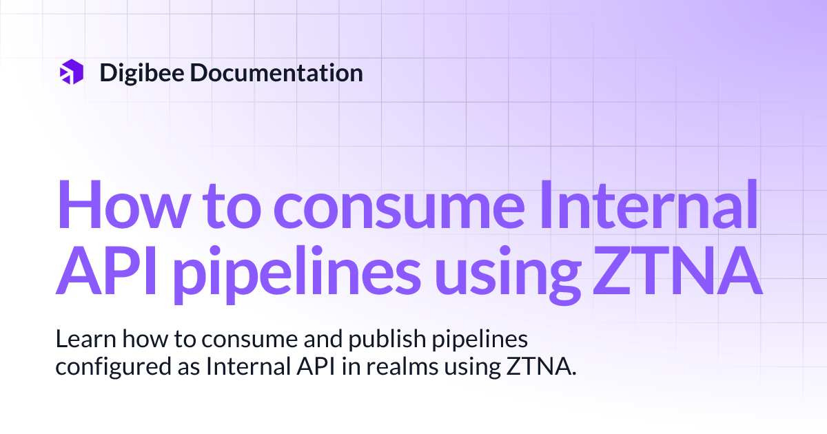 How to consume Internal API pipelines using ZTNA | Troubleshooting | Digibee Documentation
