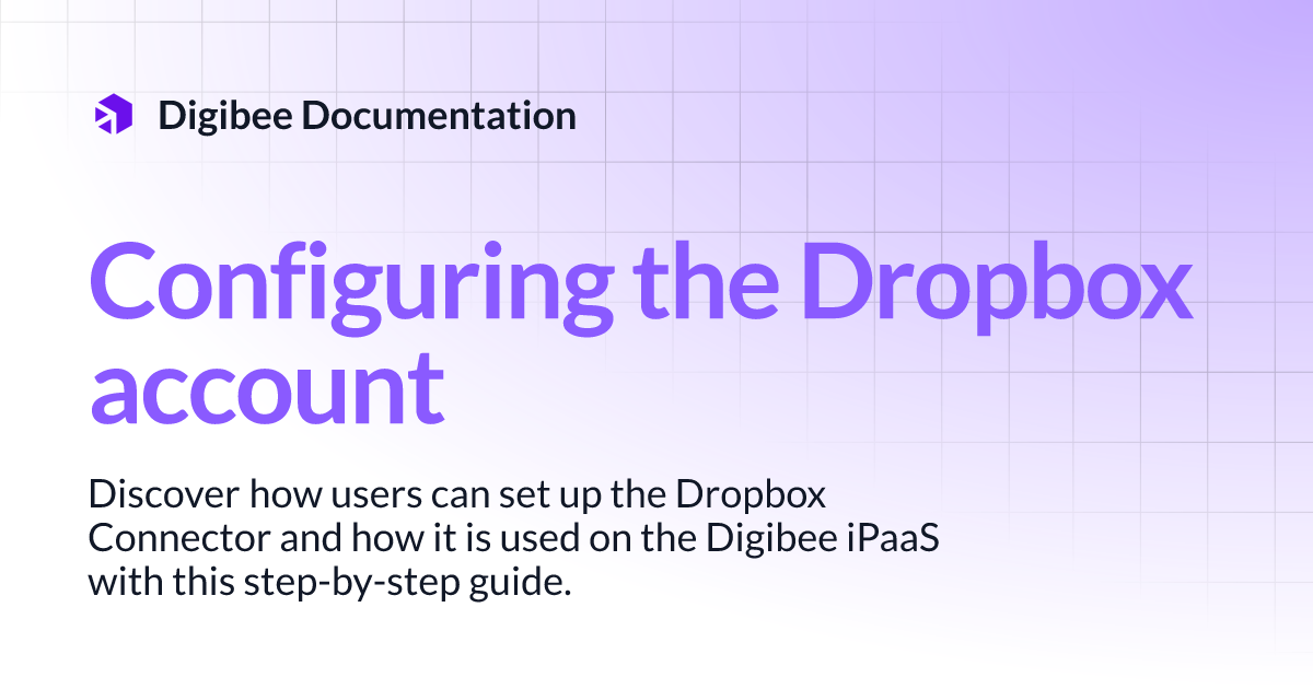 Configuring the Dropbox account | Digibee Documentation